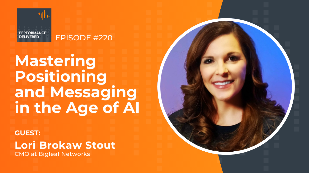 Mastering Messaging & Positioning in the AI Era | Lori Stout
